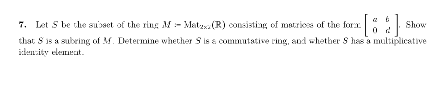 Solved Let S ﻿be the subset of the ring M:=Mat2×2(R) | Chegg.com