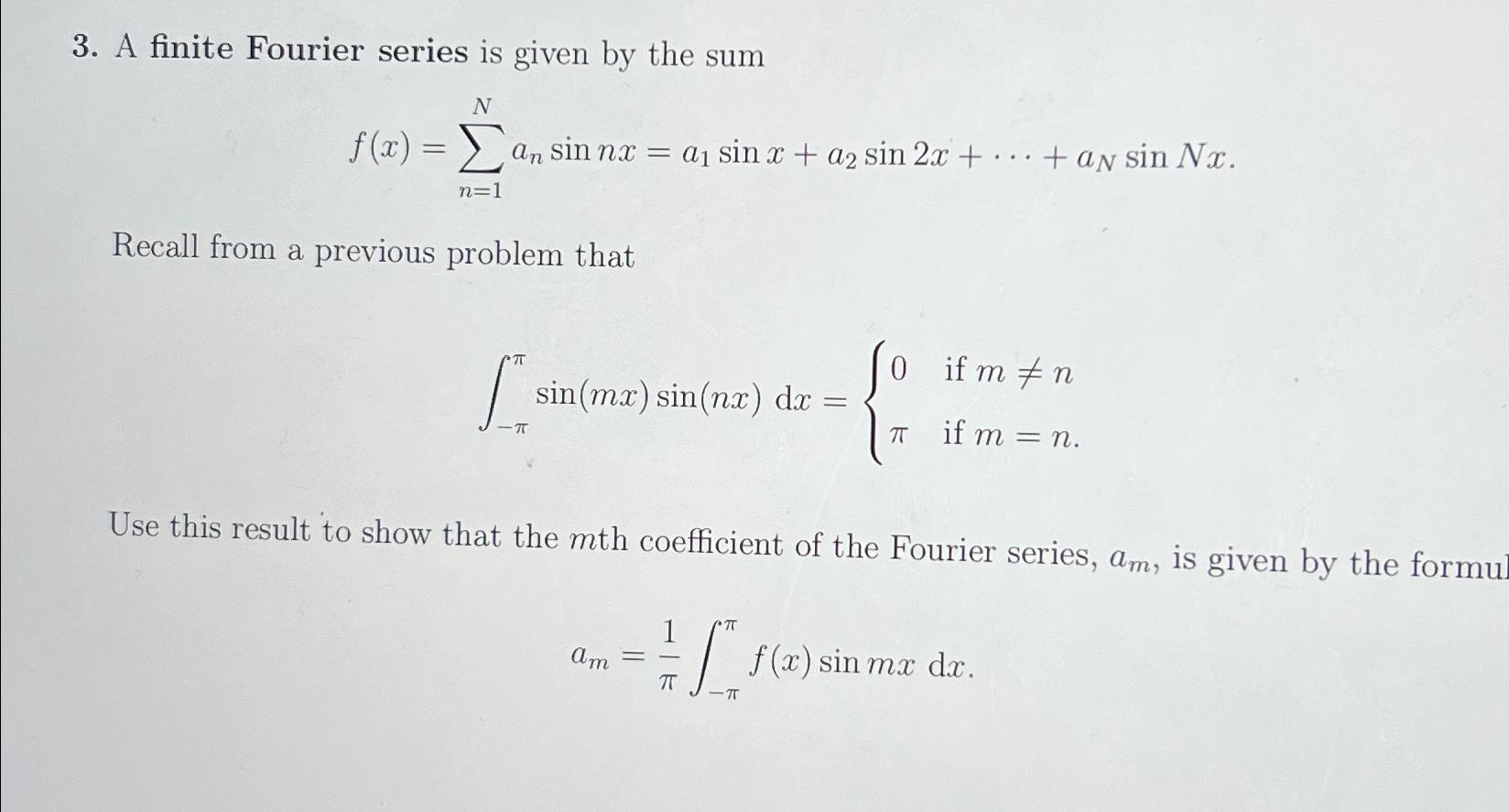 Solved A finite Fourier series is given by the | Chegg.com