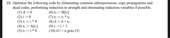 Solved 10. Optimize the following code by eliminating common | Chegg.com