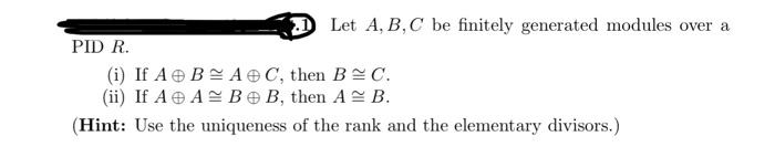 Solved Let A,B,C be finitely generated modules over a PID R. | Chegg.com