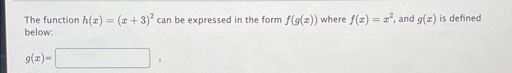 Solved The function h(x)=(x+3)2 ﻿can be expressed in the | Chegg.com