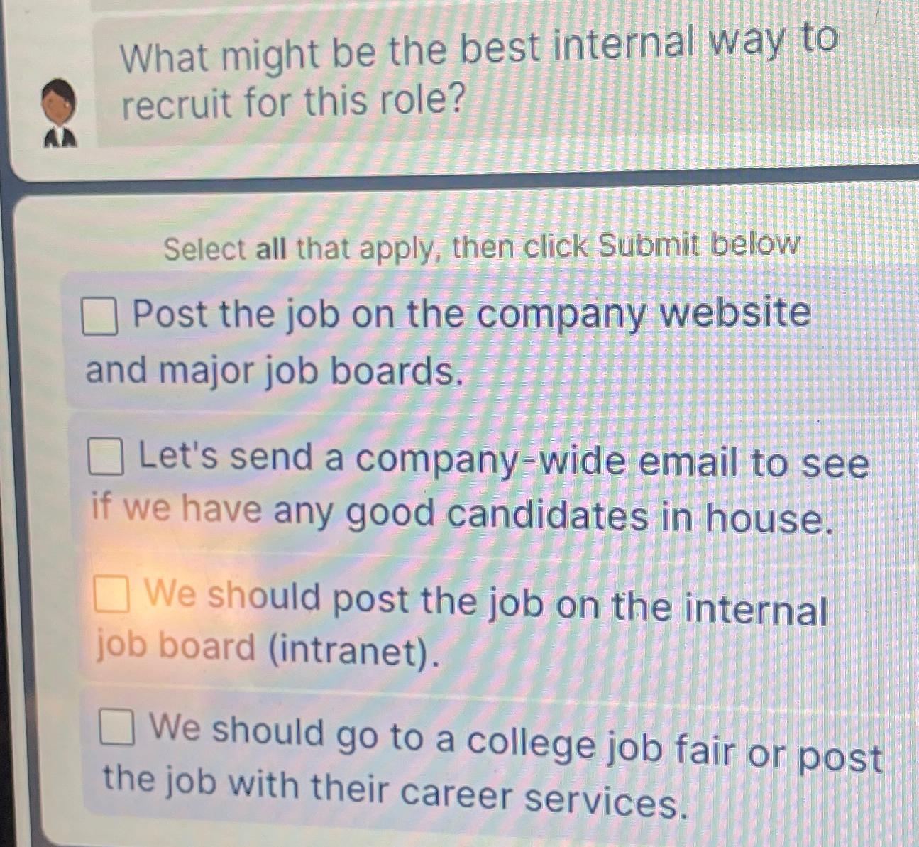 Solved What might be the best internal way to recruit for | Chegg.com