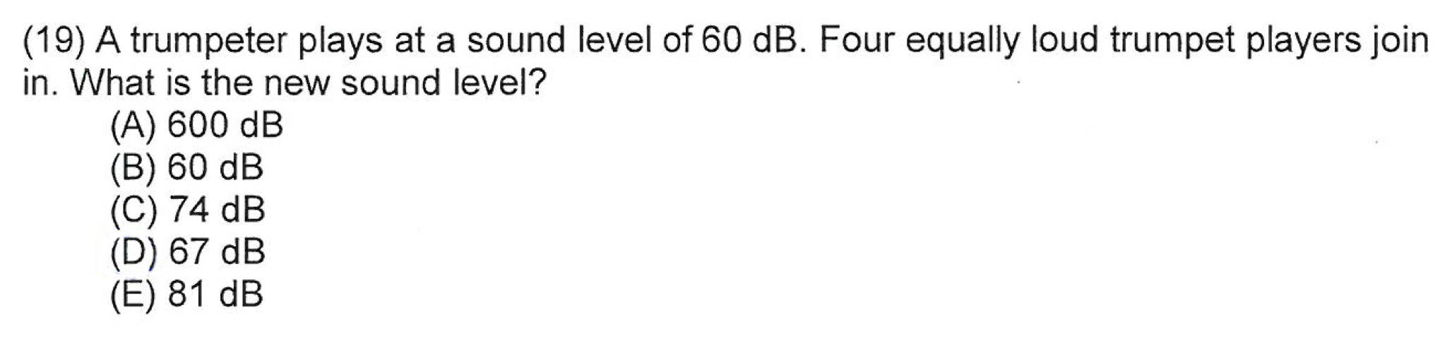 Solved (19) ﻿A trumpeter plays at a sound level of 60 ﻿dB . | Chegg.com
