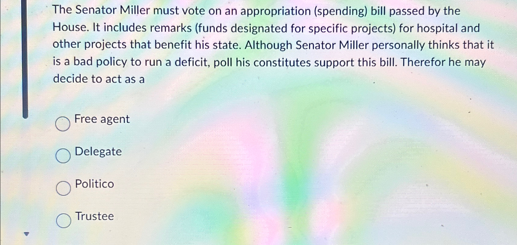 Solved The Senator Miller must vote on an appropriation | Chegg.com