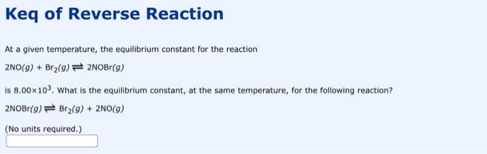 Solved Keq of Reverse Reaction At a given temperature, the | Chegg.com