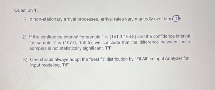 Solved Question 1: 1) In non-stationary arrival processes, | Chegg.com