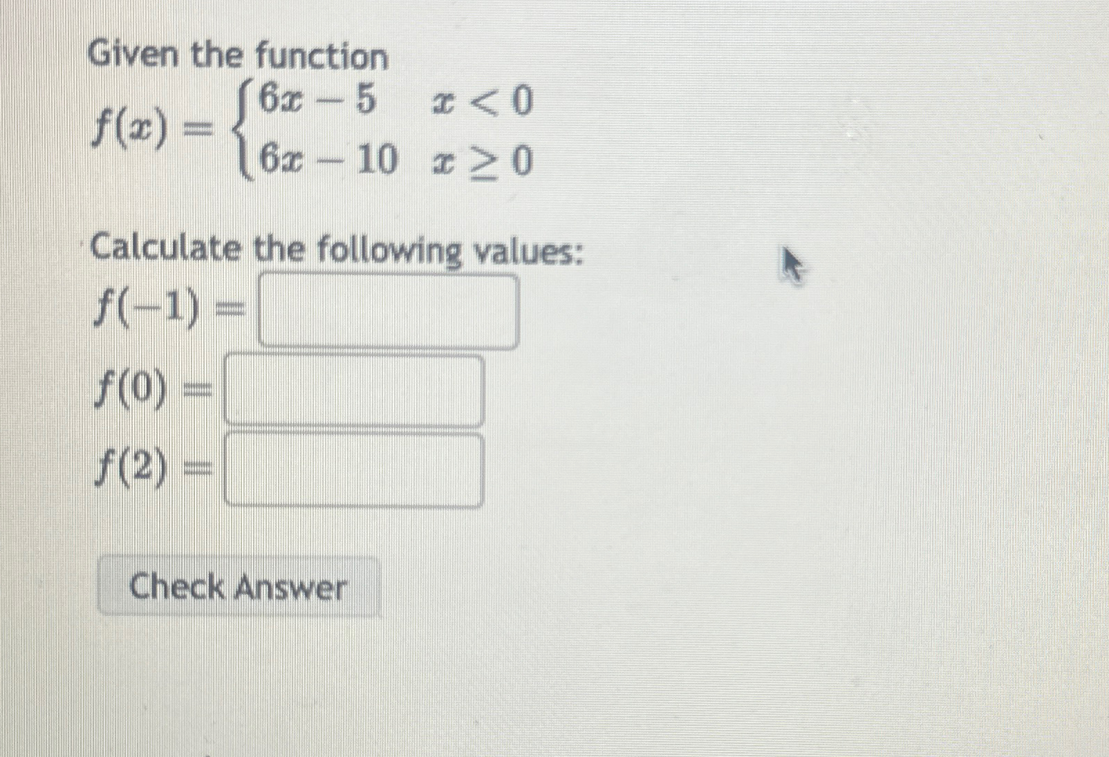 Solved Given the functionf(x)={6x-5,x