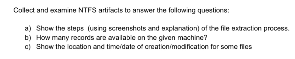 Solved Collect and examine NTFS artifacts to answer the | Chegg.com