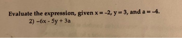 Solved Evaluate the expression, given x = -2, y = 3, and a = | Chegg.com