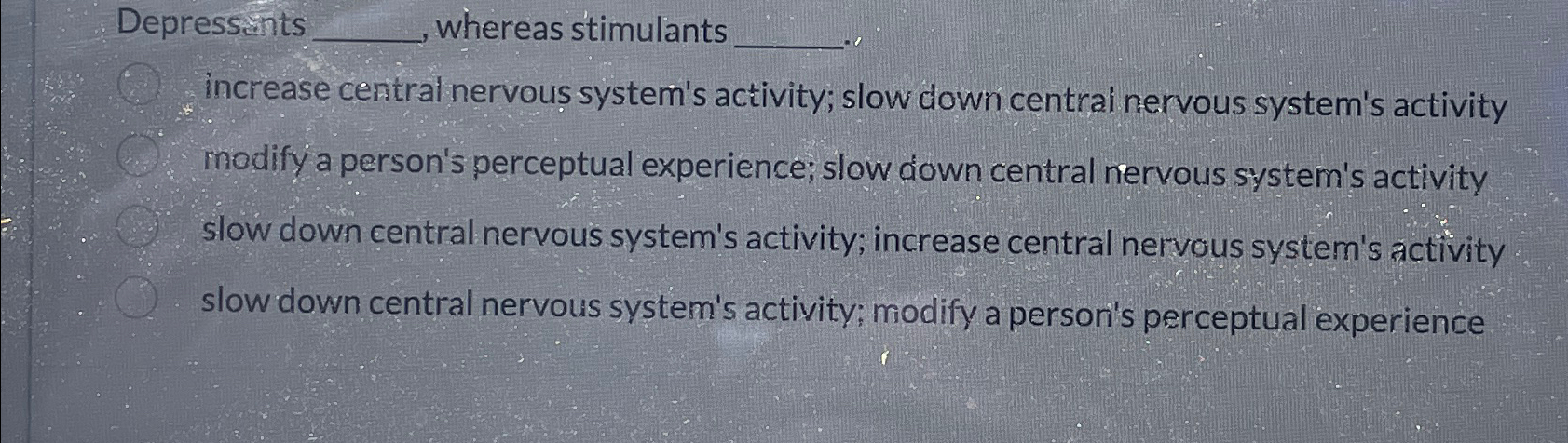 Solved Depressentswhereas stimulantsincrease central nervous | Chegg.com