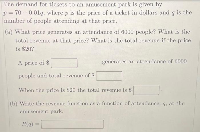 Solved The demand for tickets to an amusement park is given | Chegg.com