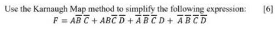 Solved [6] Use the Karnaugh Map method to simplify the | Chegg.com