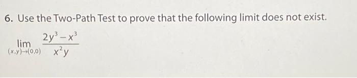Solved 6. Use the Two-Path Test to prove that the following | Chegg.com