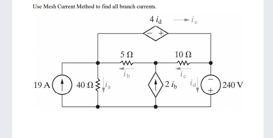 Solved Use Mesh Current Method to find all branch currents. | Chegg.com