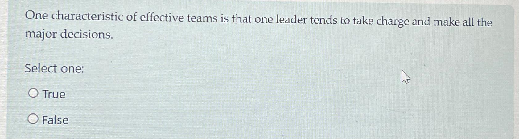 Solved One characteristic of effective teams is that one | Chegg.com
