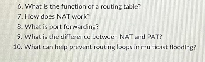 Solved 6. What is the function of a routing table? 7. How | Chegg.com
