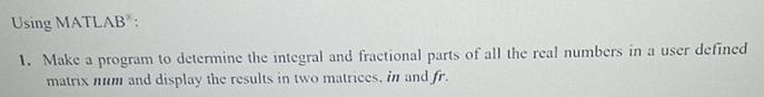 Solved Using MATLAB :Make a program to determine the | Chegg.com