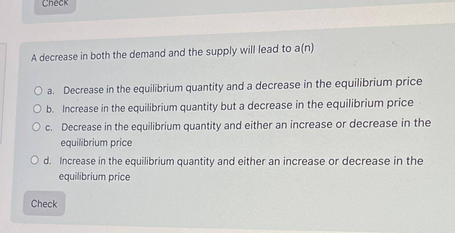 Solved CheckA decrease in both the demand and the supply | Chegg.com