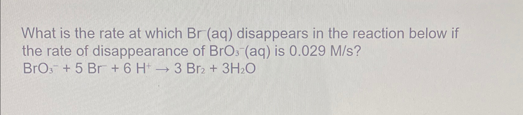Solved What is the rate at which Br (aq) ﻿disappears in the | Chegg.com