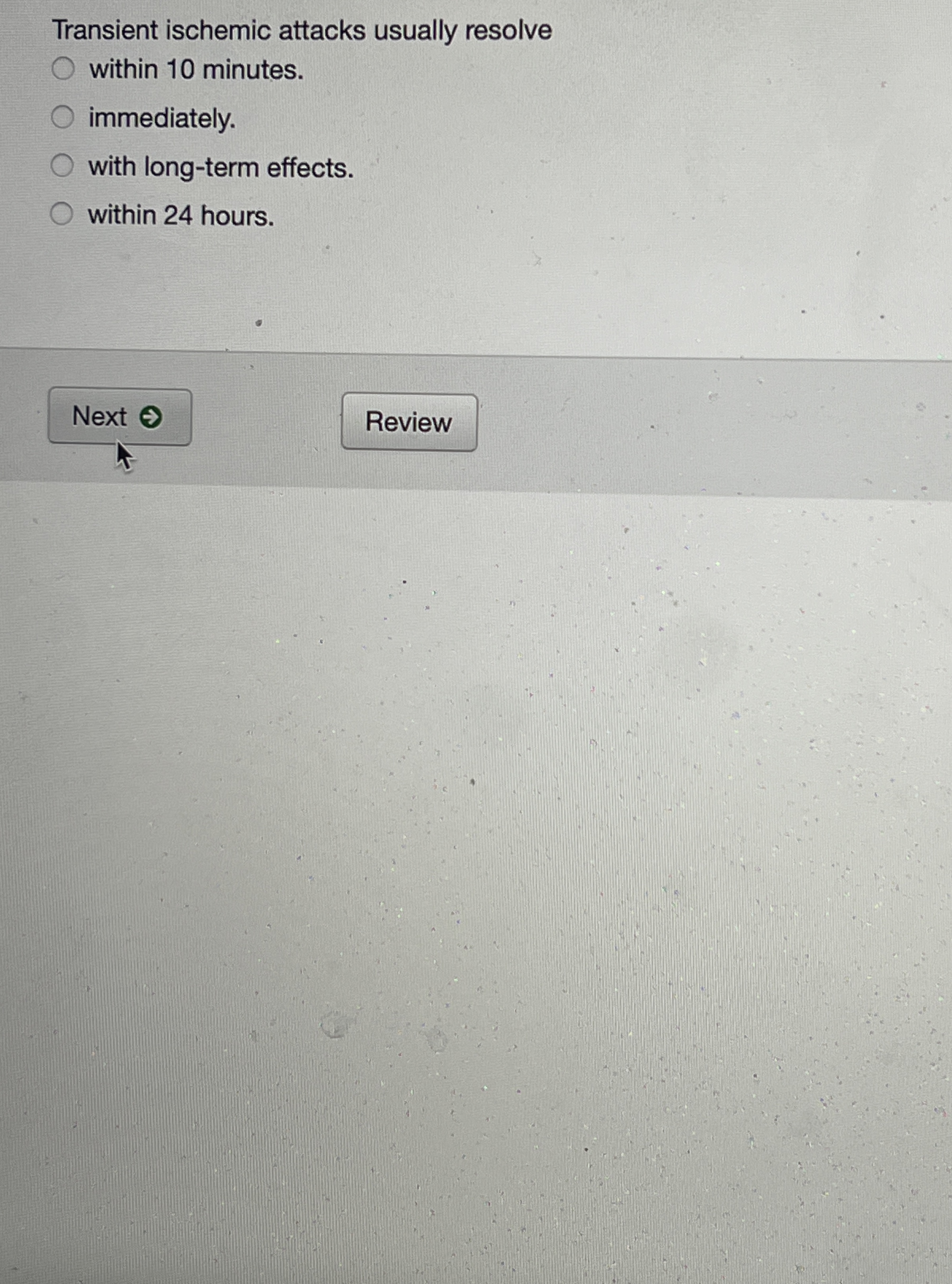Solved Transient ischemic attacks usually resolve within 10 | Chegg.com
