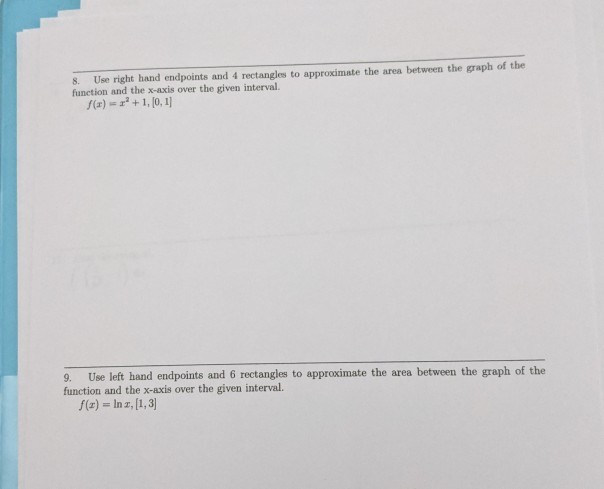 Solved 8. Use right hand endpoints and 4 rectangles to | Chegg.com