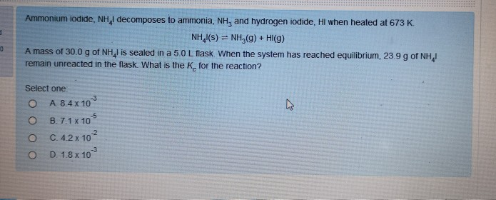 Solved Ammonium iodide, NH I decomposes to ammonia, NH, and | Chegg.com