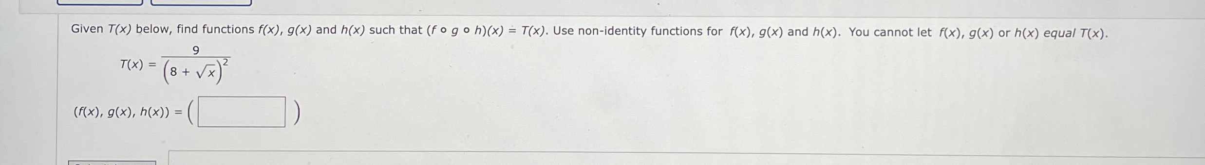 Solved Given T(x) ﻿below, find functions f(x),g(x) ﻿and h(x) | Chegg.com
