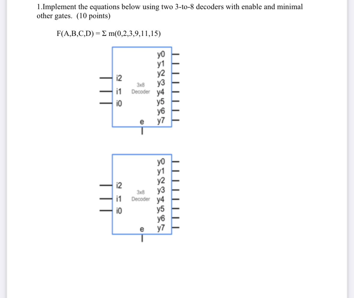 Solved 1.Implement the equations below using two 3 -to- 8 | Chegg.com