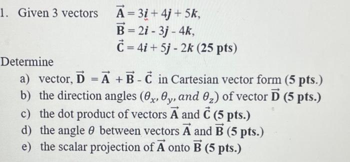Solved 1. Given 3 vectors | Chegg.com