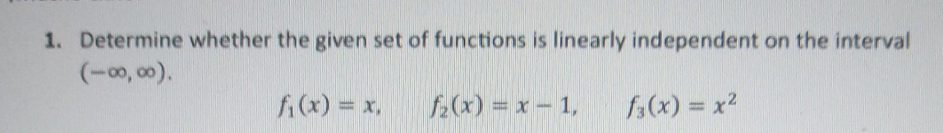 Solved 1. Determine whether the given set of functions is | Chegg.com
