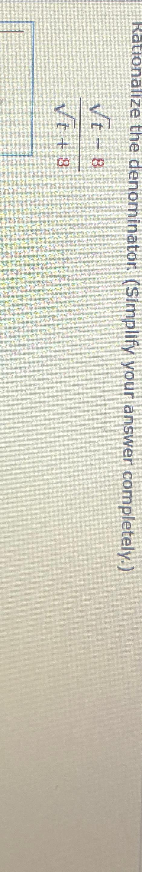 Solved Rationalize the denominator. (Simplify your answer | Chegg.com