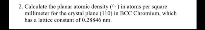 Solved 2 Calculate The Planar Atomic Density P In Atoms