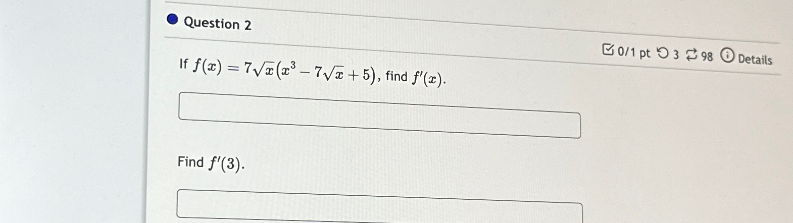 Solved Question 2If f(x)=7x2(x3-7x2+5), ﻿find f'(x).ひ 01 ﻿pt | Chegg.com