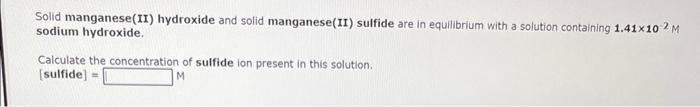 Solved Solid manganese(II) hydroxide and solid manganese(II) | Chegg.com