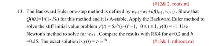 Solved (#12& 2. roots.m) 13. The Backward Euler one-step | Chegg.com