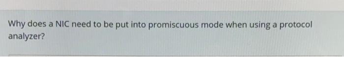 Solved Why does a NIC need to be put into promiscuous mode | Chegg.com