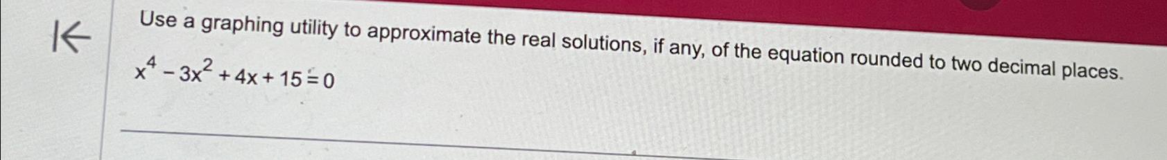 Solved Use a graphing utility to approximate the real | Chegg.com