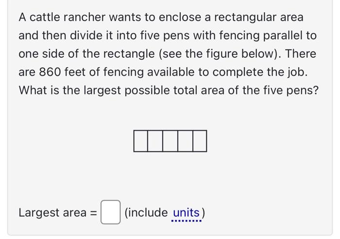 Solved A cattle rancher wants to enclose a rectangular area | Chegg.com