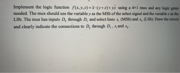 Solved Implement the logic function f(x, y, z)= x(y+z)+ yz | Chegg.com
