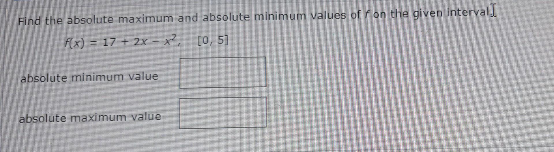 Solved Find the absolute maximum and absolute minimum values | Chegg.com