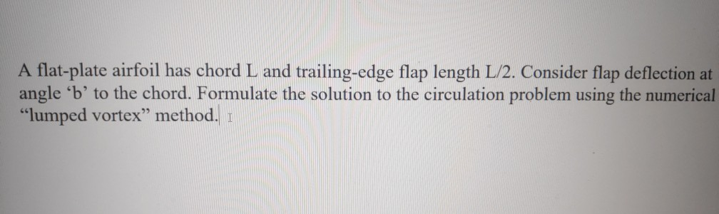 Solved A flat-plate airfoil has chord L and trailing-edge | Chegg.com