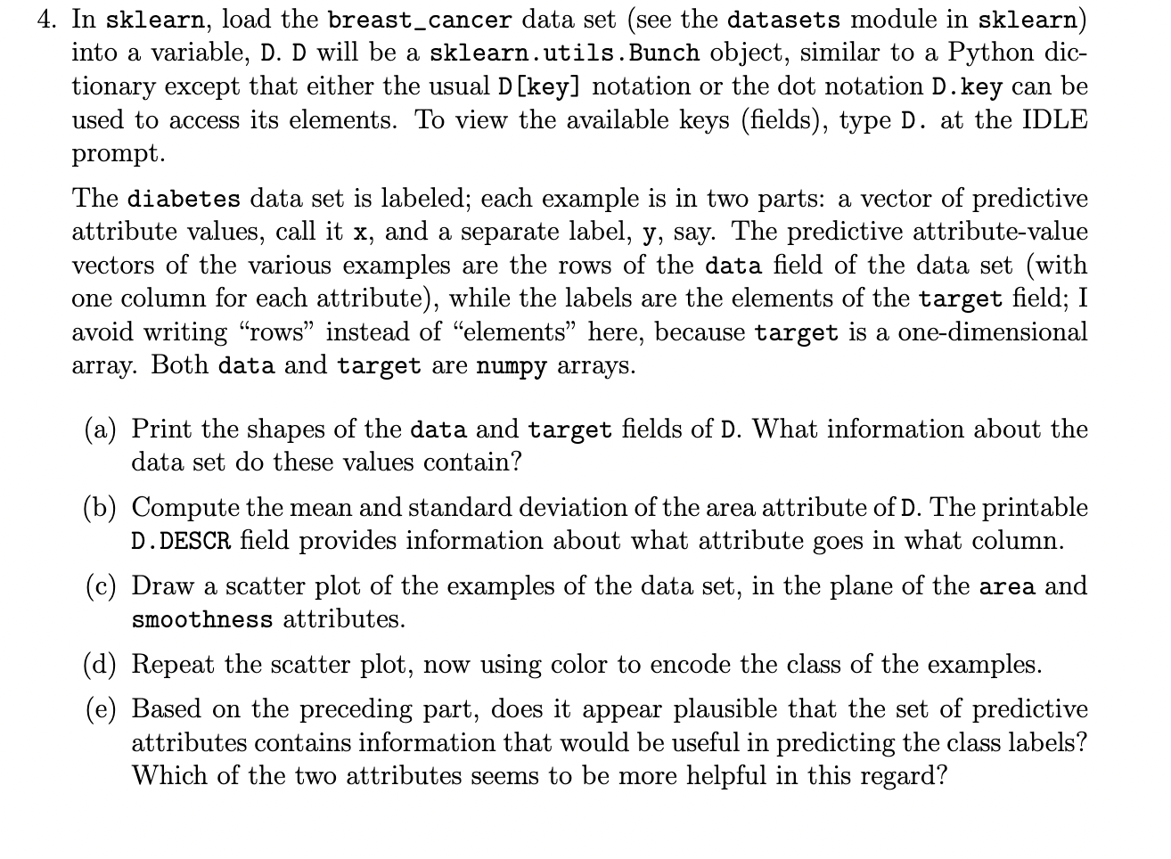Solved 4. ﻿In sklearn, load the breast_cancer data set (see | Chegg.com