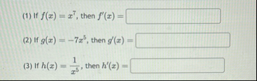 Solved (1) ﻿If f(x)=x7, ﻿then f'(x)= (2) ﻿If g(x)=-7x5, | Chegg.com