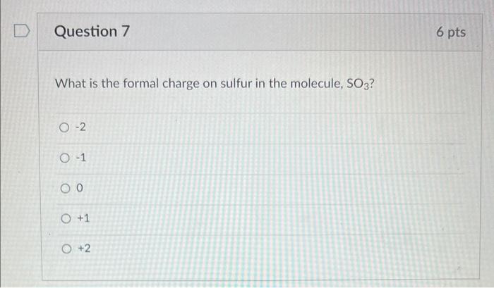 Solved What is the formal charge on sulfur in the molecule, | Chegg.com