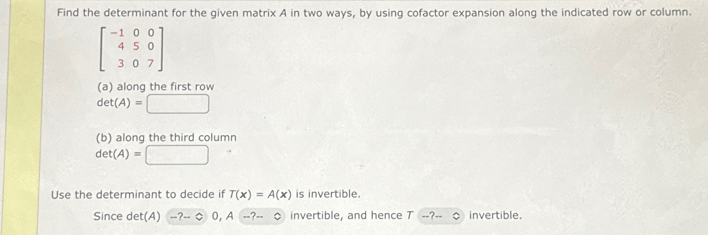 Solved Find the determinant for the given matrix A ﻿in two | Chegg.com