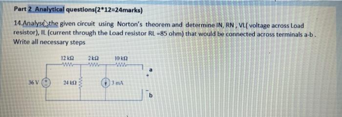 [Solved]: 14.Analyse-the given circuit using Norton's t