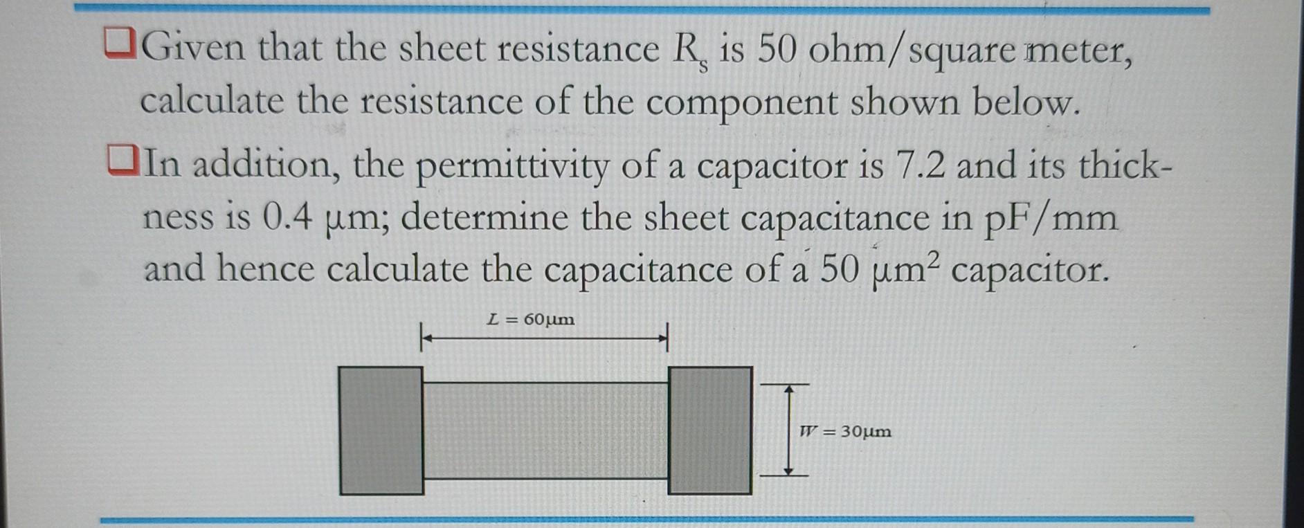Given that the sheet resistance Rs is 50ohm/ square | Chegg.com