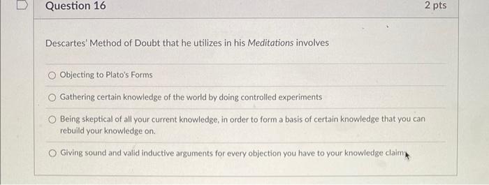 Descartes' Method of Doubt that he utilizes in his | Chegg.com