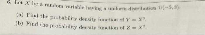 Solved 6. Let X be a random variable having a uniform | Chegg.com