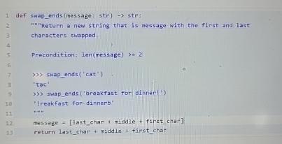 Solved 1 ﻿def swap_ends (message: str ﻿:"nhreturn a new | Chegg.com